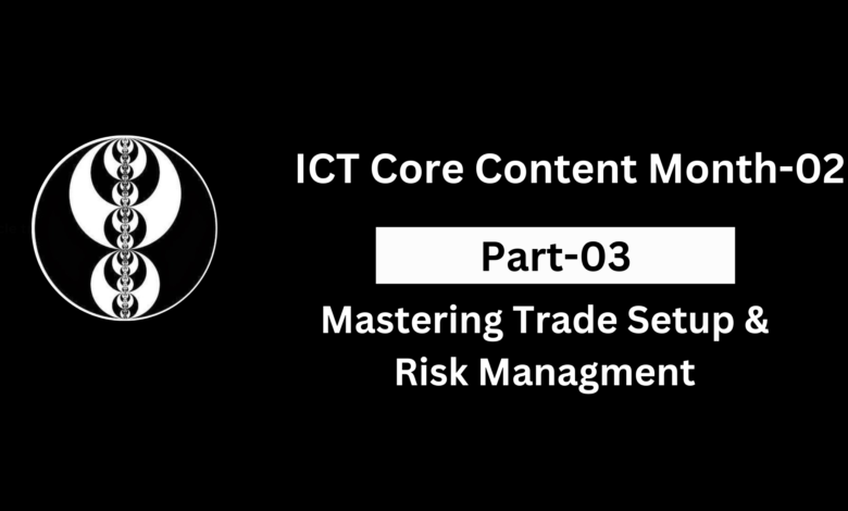 ICT Core Content 02-Part-3Mastering Trade Setups and Effective Risk ...